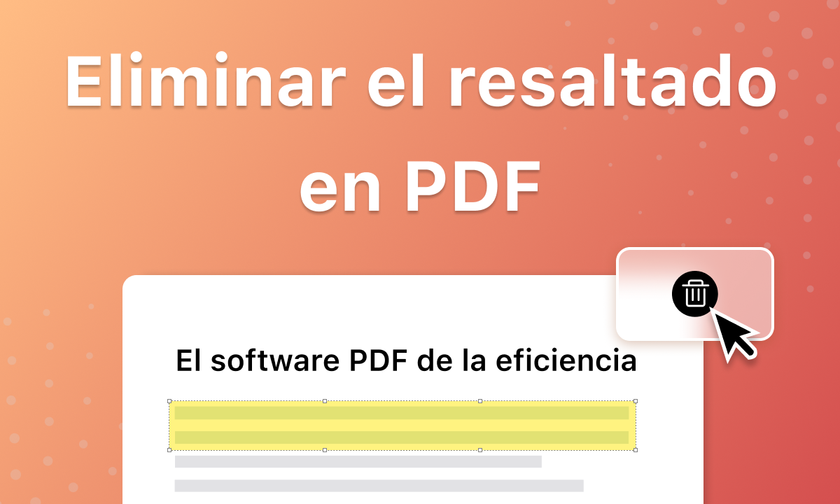 [3 maneras] Cómo eliminar o borrar los resaltados en un PDF