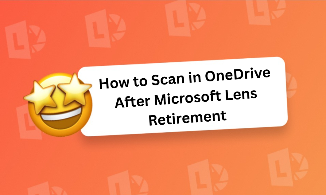 How to Scan Documents in OneDrive After Microsoft Lens Retirement