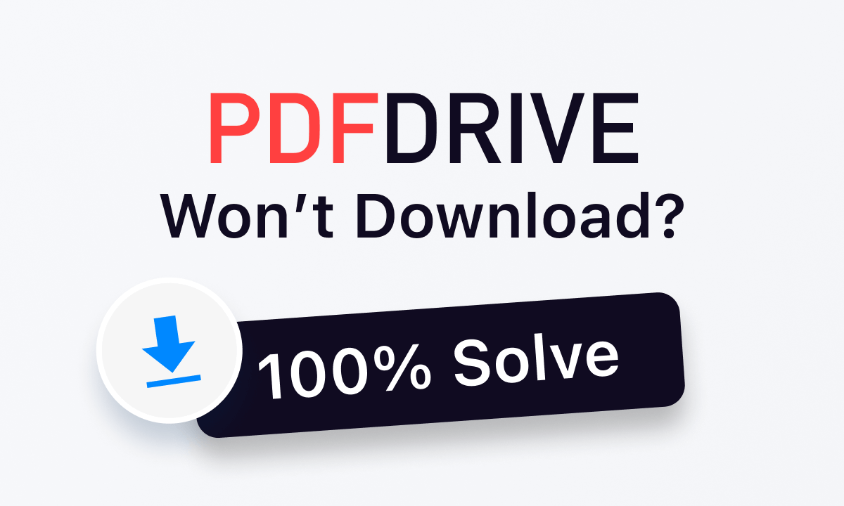 PDF Drive Won’t Download? Try 10 Easy Fixes