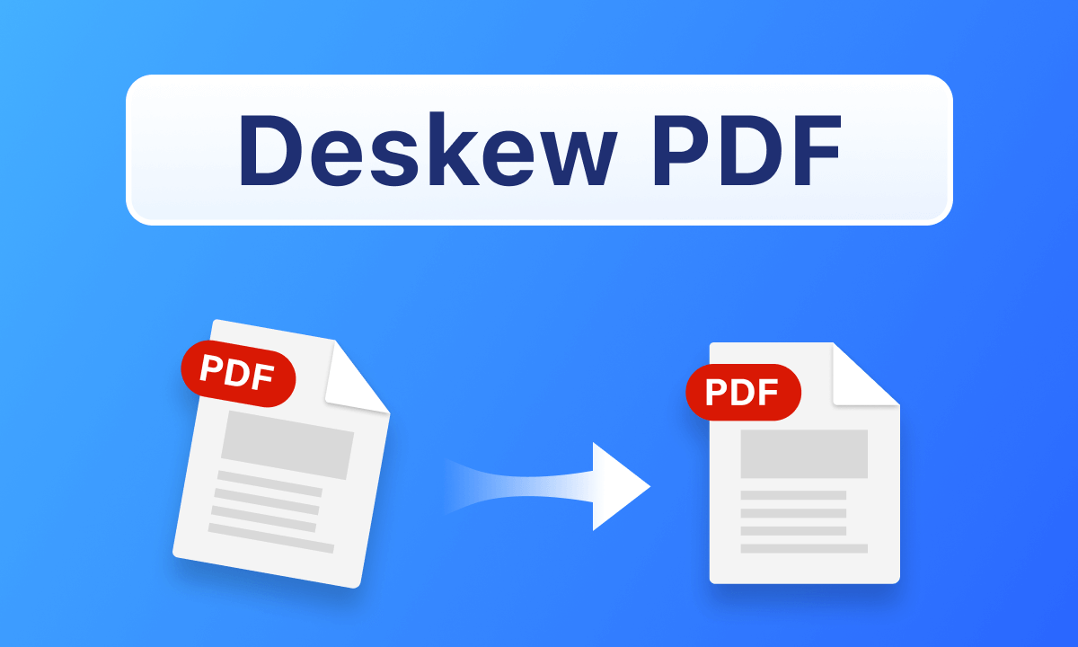 How to Deskew PDF [4 Easy Ways]